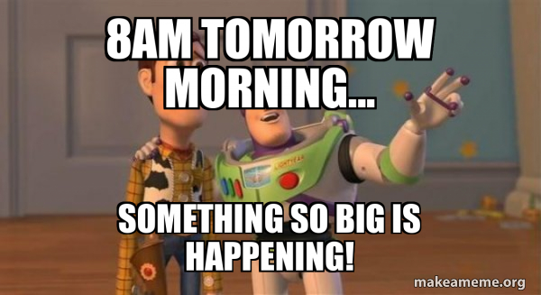 8am tomorrow morning... something so big is happening! - Buzz and Woody ...