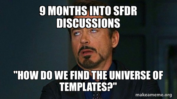 9 months into SFDR discussions "How do we find the universe of ...