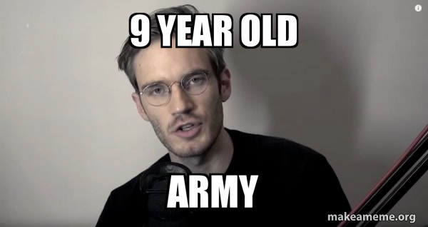9 year old ARMY - Pewdiepie Meme Generator