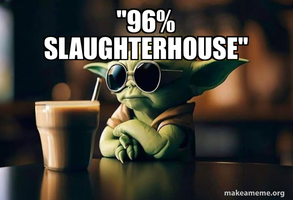 "96% slaughterhouse" - Cool Yoda (Sunglasses) Meme Generator