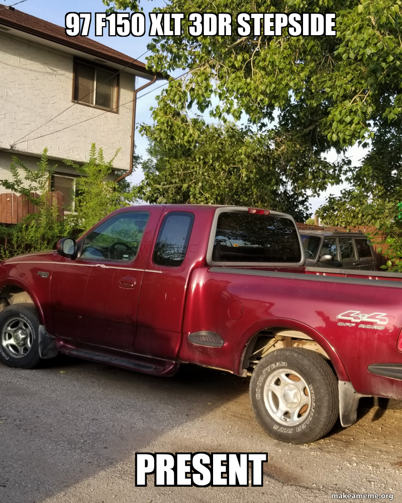 97 f150 xlt 3dr stepside present Meme Generator