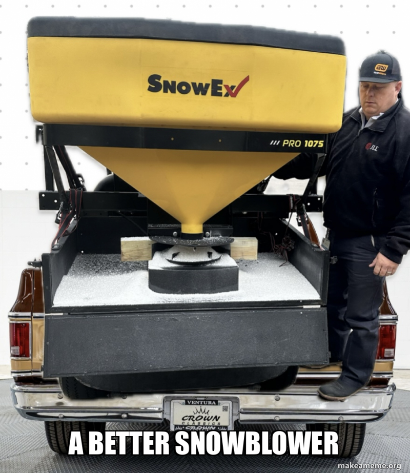 A better snowblower Meme Generator