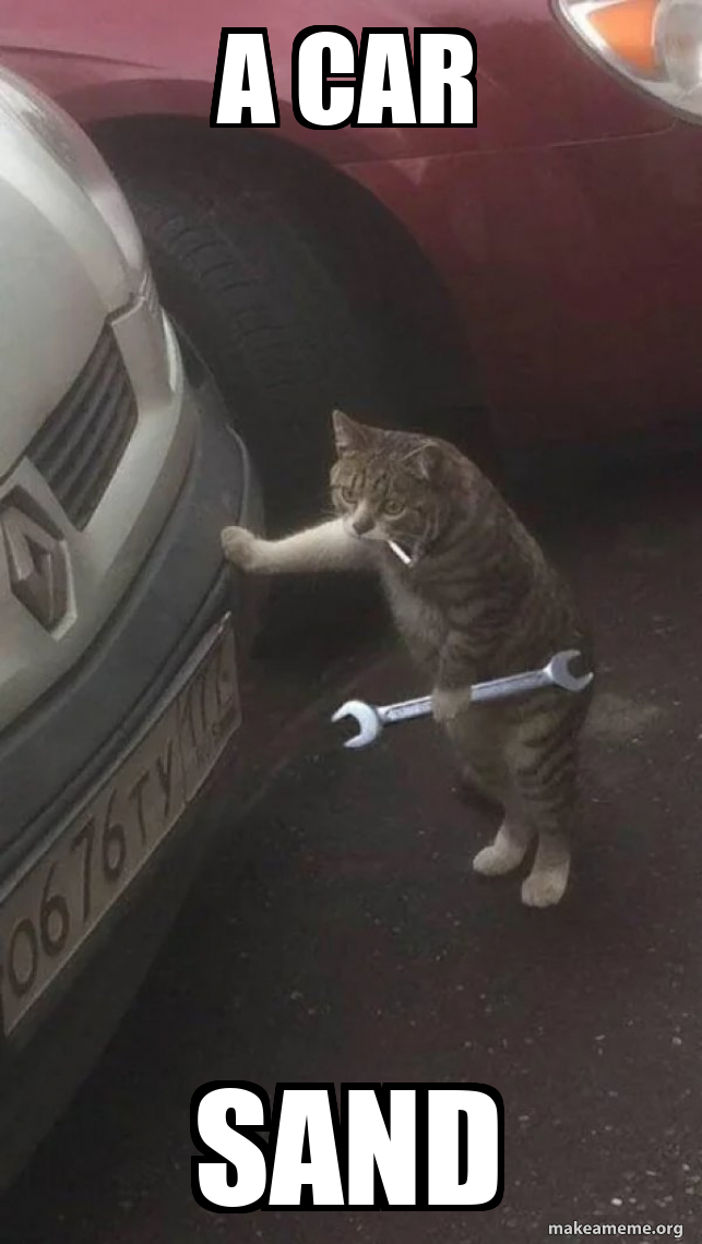 a car sand - Mechanic Cat Meme Generator