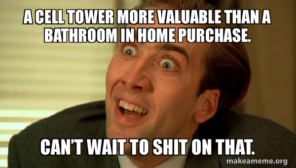 A cell tower more valuable than a bathroom in home purchase. Canâ€™t ...