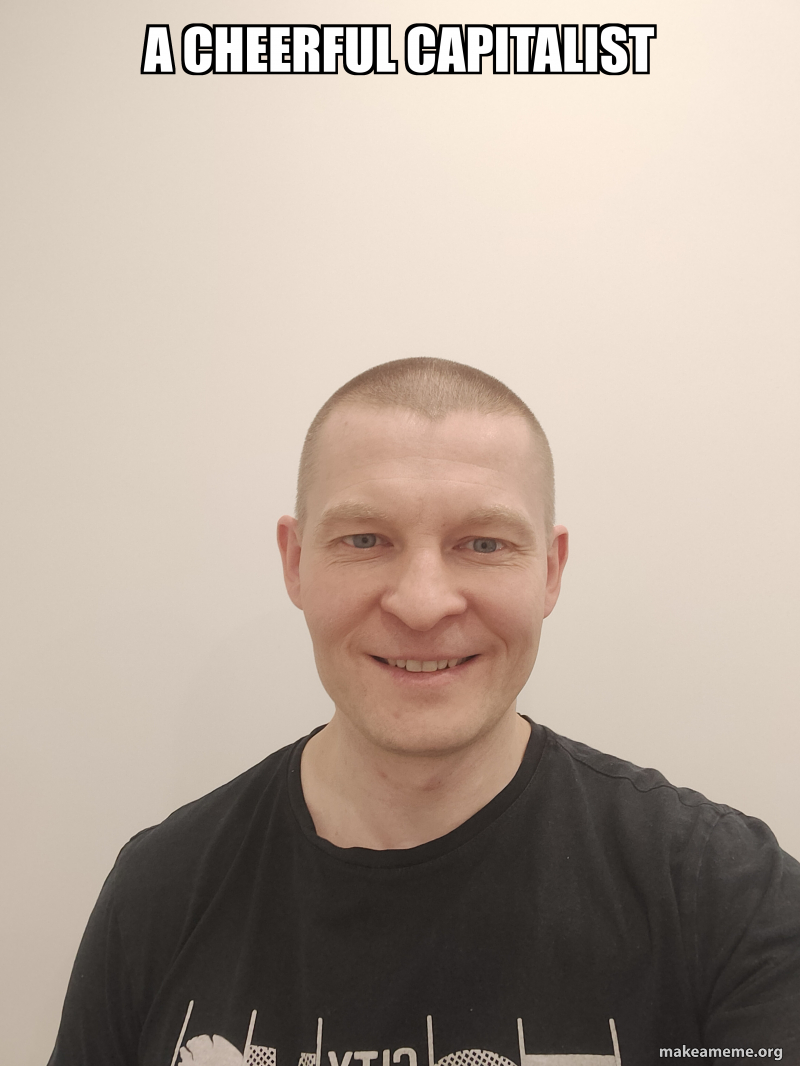 A cheerful capitalist Meme Generator