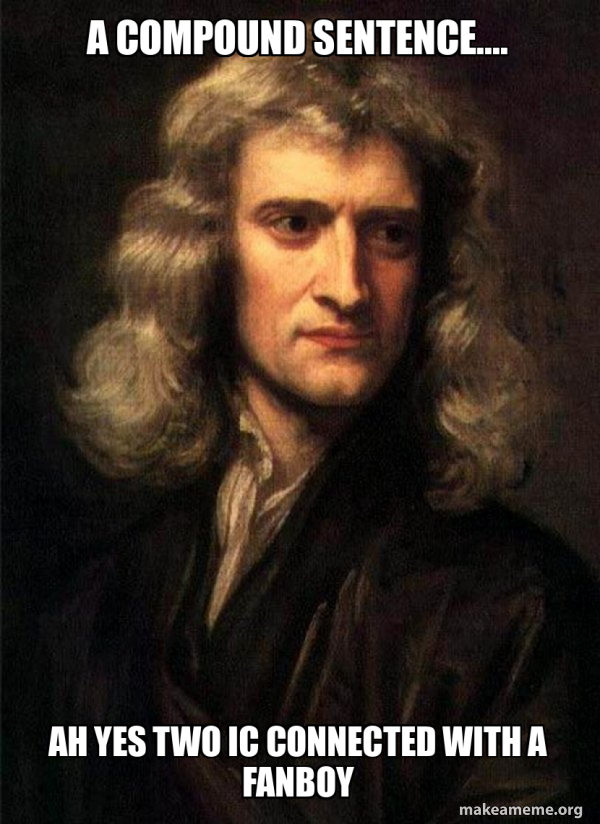 A compound sentence.... Ah yes two IC connected with a fanboy - Sir ...