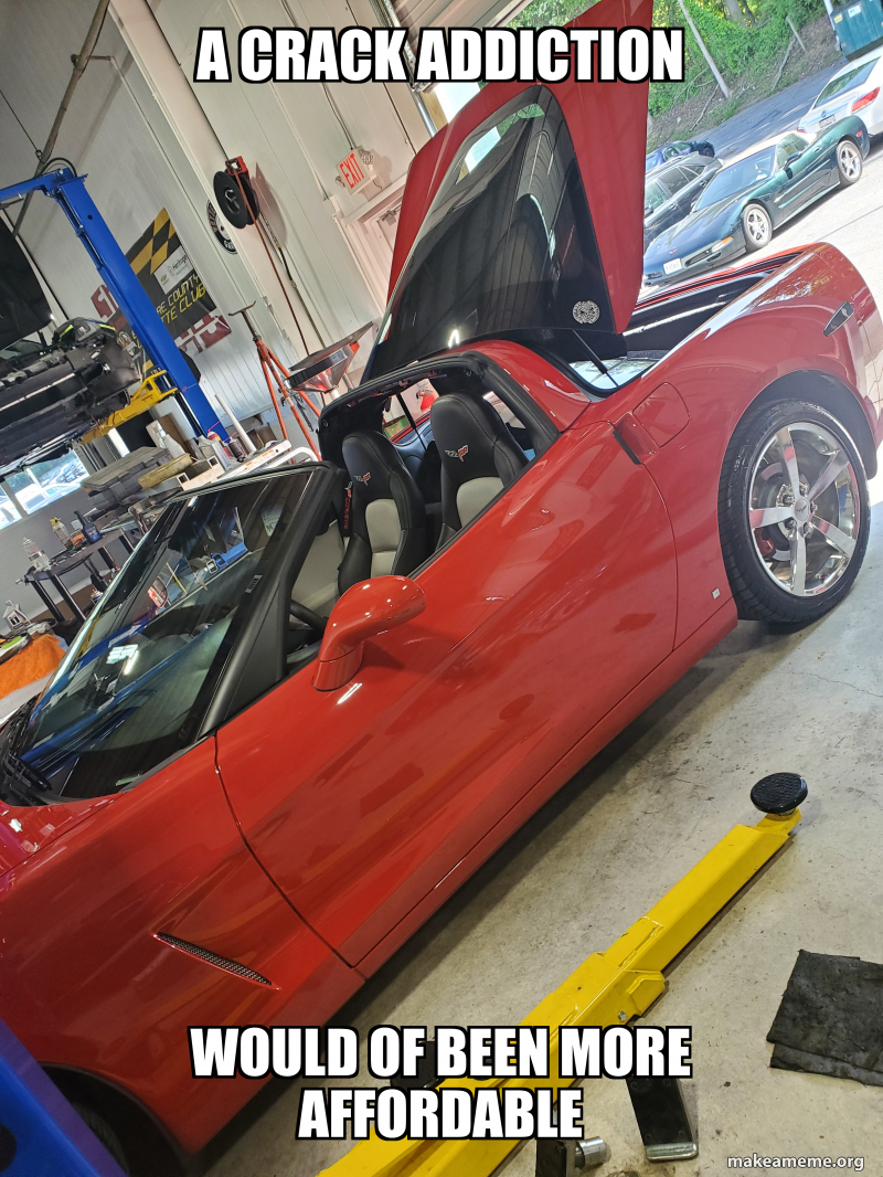 A crack addiction Would of been more affordable Meme Generator