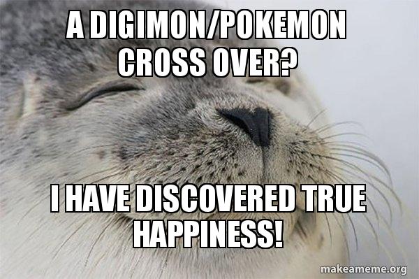 A digimon/pokemon cross over? I have discovered true happiness ...