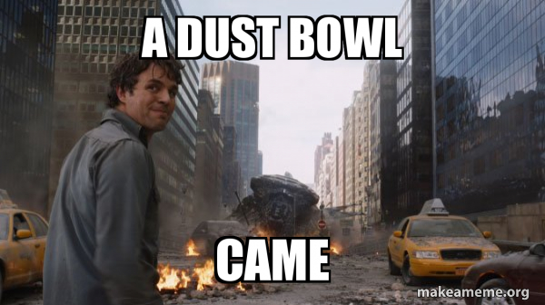 A dust bowl CAME - That's My Secret Meme Generator