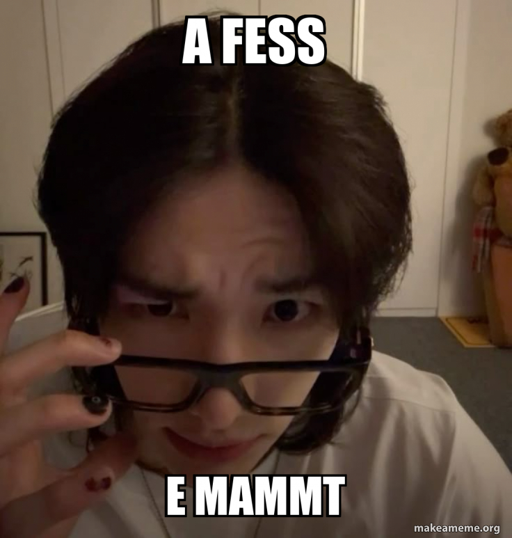 A fess E mammt Meme Generator