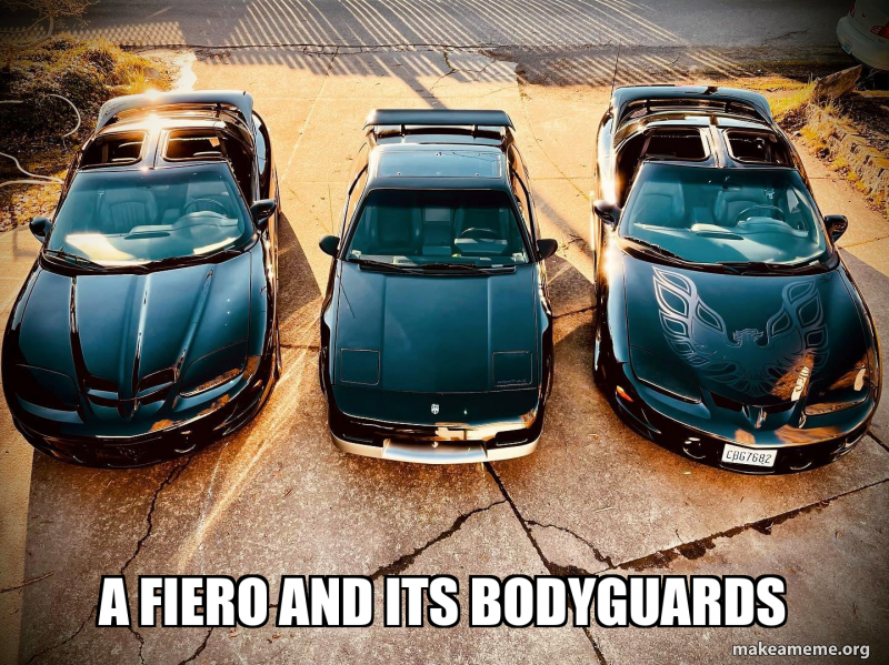 A Fiero and its BODYGUARDS Meme Generator