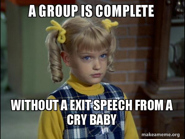 A GROUP IS COMPLETE WITHOUT A EXIT SPEECH FROM A CRY BABY - Cindy Brady ...