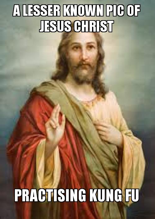 A lesser known pic of Jesus Christ Practising Kung Fu Meme Generator