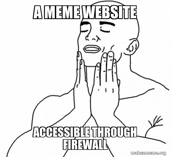 a meme website accessible through firewall - Feels Good Meme Generator