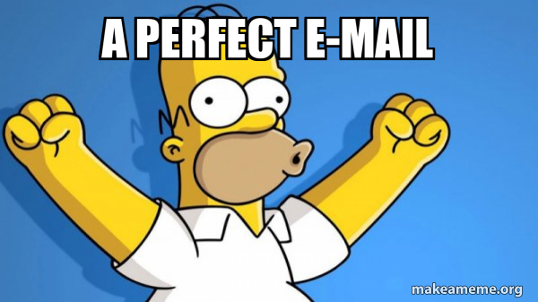 A perfect e-mail - Happy Homer Meme Generator