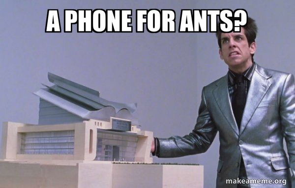 A phone for Ants? - Center for Ants (Zoolander) Meme Generator