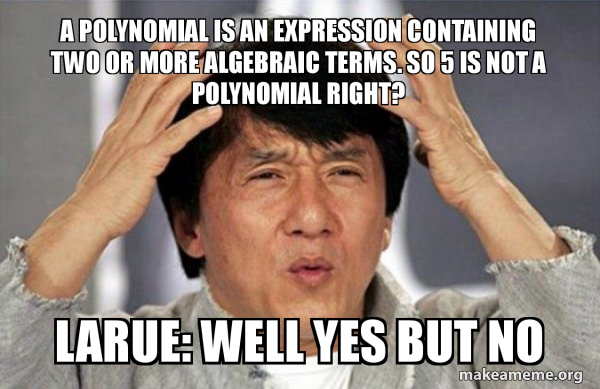 A polynomial is an expression containing two or more algebraic terms ...