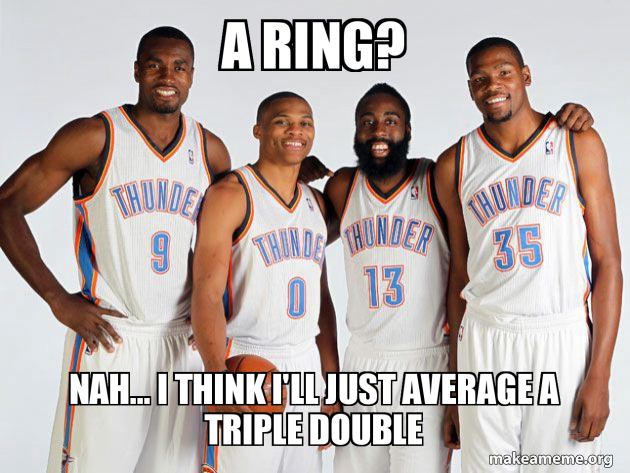 A ring? Nah... I think I'll just average a triple double Meme Generator