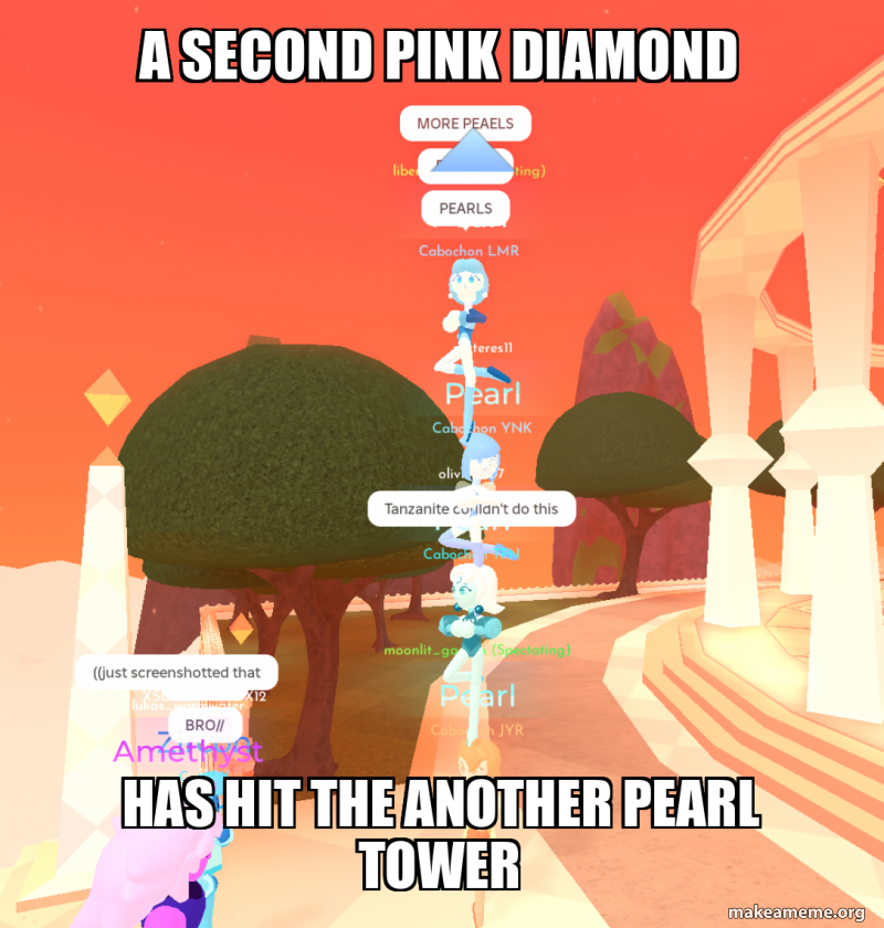 A second Pink diamond Has hit the another pearl tower Meme Generator