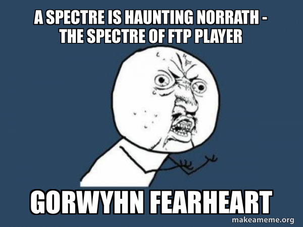 A spectre is haunting Norrath - the spectre of FTP player Gorwyhn ...