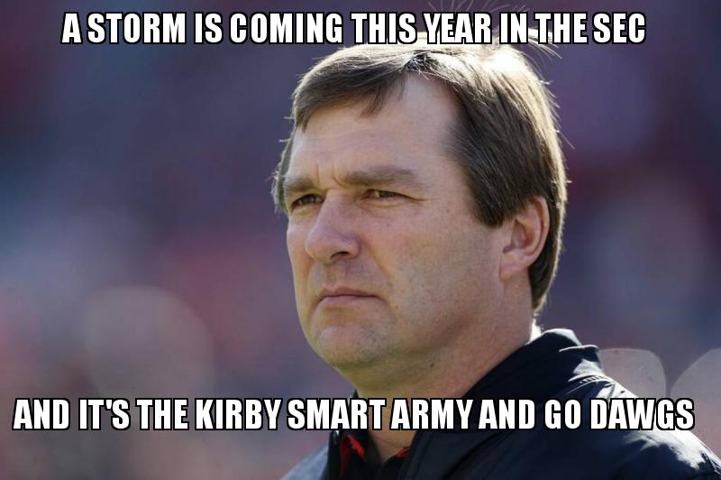 A storm is coming this year in the SEC And it's the Kirby Smart Army ...