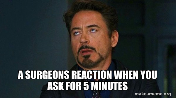 A surgeons reaction when you ask for 5 minutes - Tony Stark Eye Roll ...