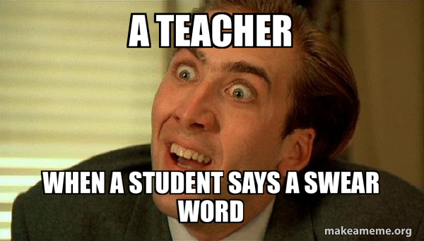 a teacher when a student says a swear word - Sarcastic Nicholas Cage ...