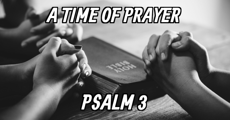 a time of prayer psalm 3 Meme Generator