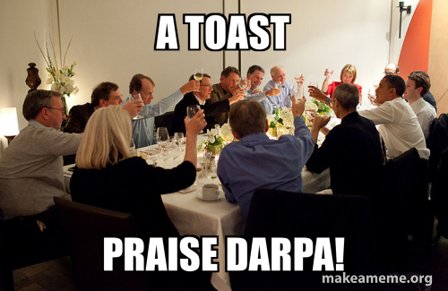 a toast praise darpa! Meme Generator