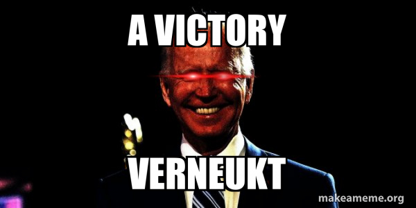 a victory verneukt - Dark Brandon Meme Generator
