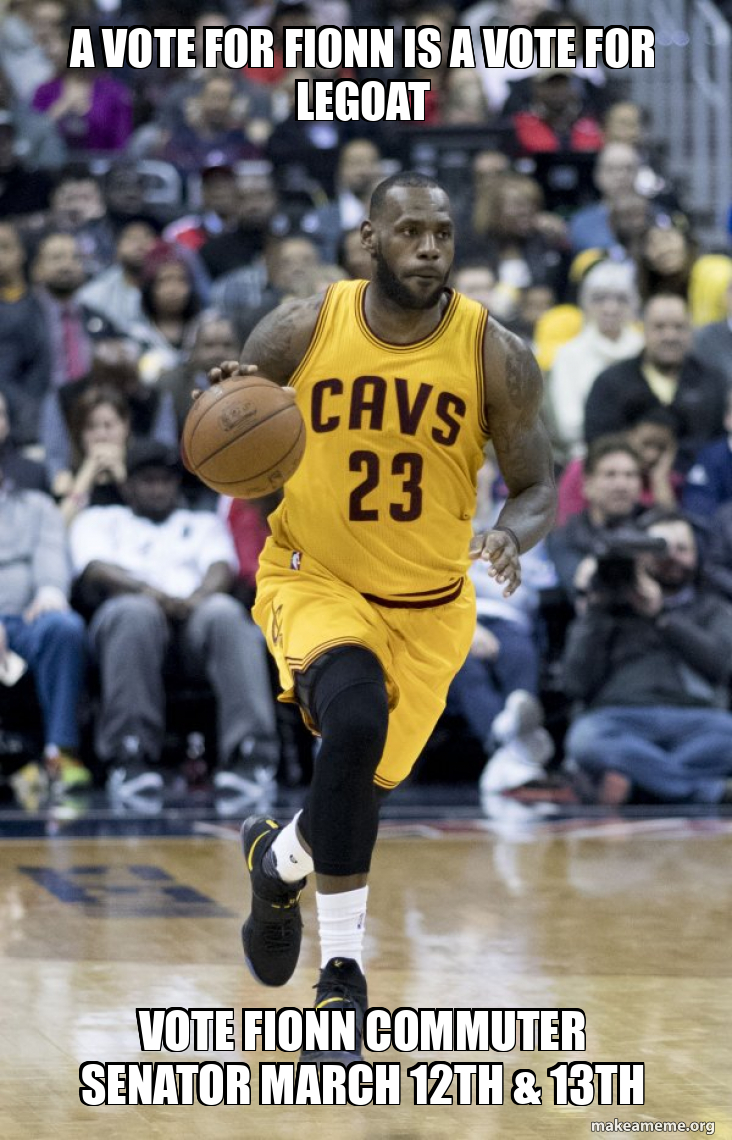 A vote for Fionn is a vote for LeGoat Vote Fionn commuter senator March ...