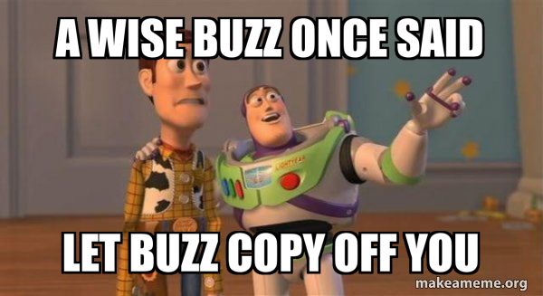 A WISE BUZZ ONCE SAID let buzz copy off you - Buzz and Woody (Toy Story ...