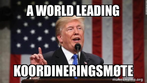 a world leading koordineringsmøte - Donald Trump Meme Generator