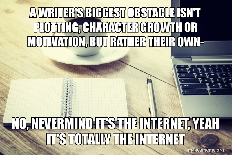 A writer's biggest obstacle isn't plotting, character growth or ...