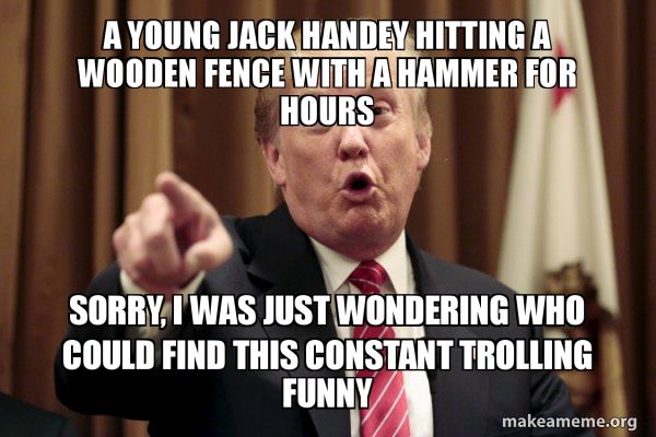 A young JACK HANDEY hitting a wooden fence with a HAMMER for hours ...