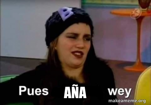 aña Meme Generator