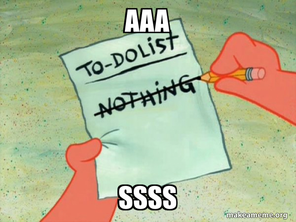 aaa ssss - TO-DO List Meme Generator