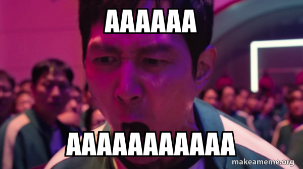 aaaaaa aaaaaaaaaaa - I've Played These Games Before Meme Generator