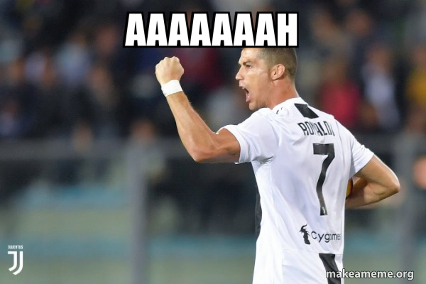 aaaaaaah - Cristiano Ronaldo Meme Generator