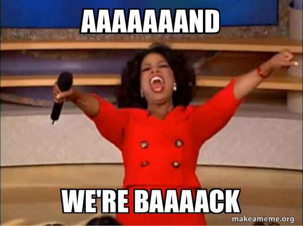 Aaaaaaand we're baaaack - Oprah Winfrey - You Get a Car Meme Generator