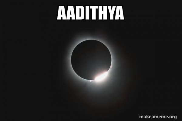 Aadithya - Eclipse Meme Generator