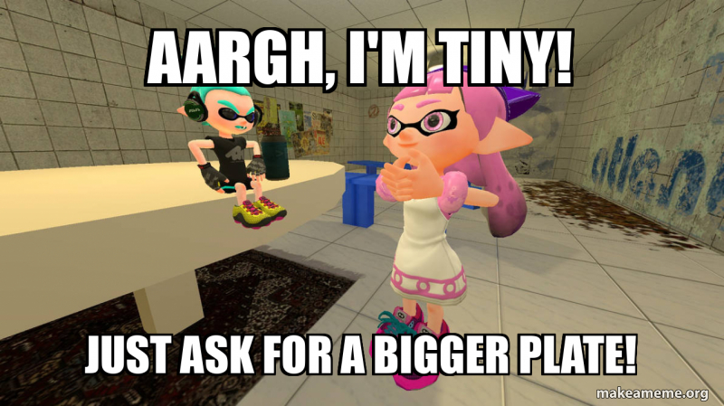 AARGH, I'm tiny! Just ask for a bigger plate! Meme Generator