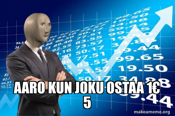 Aaro kun joku ostaa 1€ 5 - Stonks Only Go Up Meme Generator