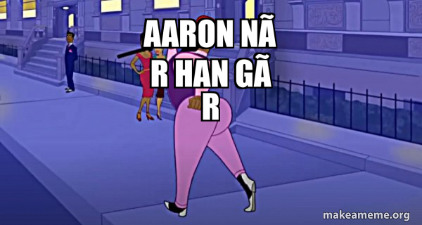 Aaron når han går - Axel in Harlem Meme Generator