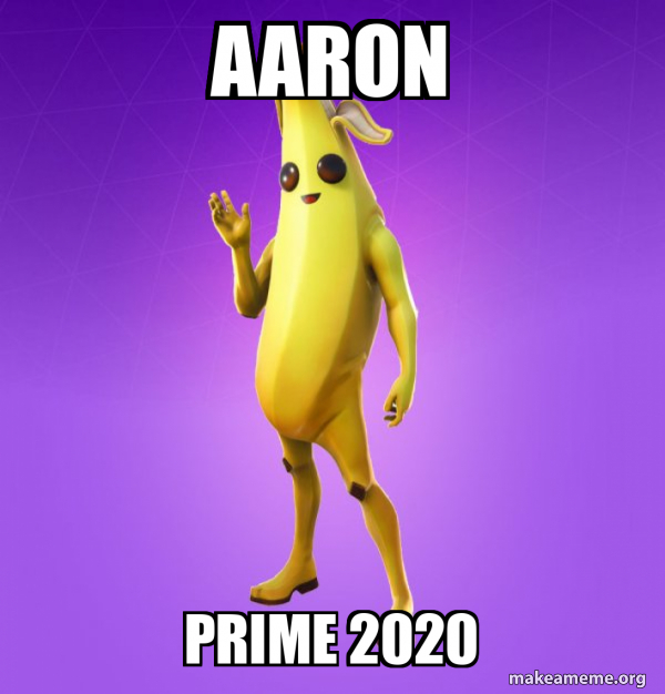 AARON PRIME 2020 - Peely Meme Generator