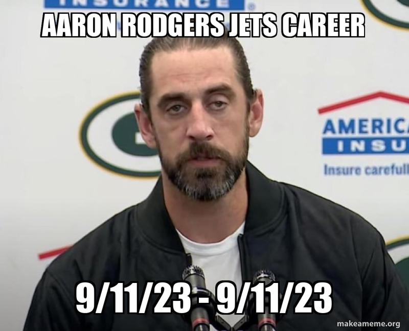 Aaron rodgers jets career 9/11/23 - 9/11/23 Meme Generator