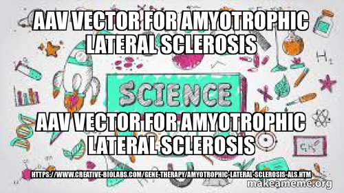 AAV Vector for Amyotrophic Lateral Sclerosis AAV Vector for Amyotrophic ...