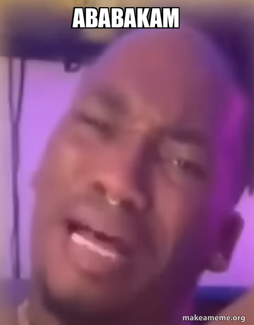 ababakam Meme Generator