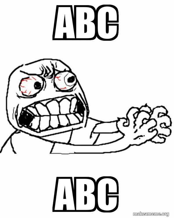 abc abc - Angry Meme Generator