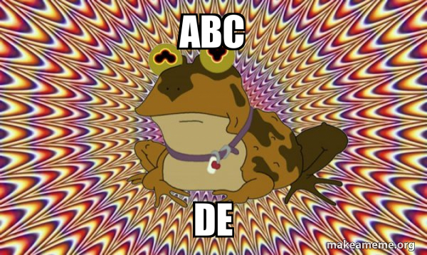 abc de - Hypnotoad Meme Generator